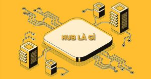 Hub là gì? Phân loại Hub, so sánh Hub và Switch | BKHOST