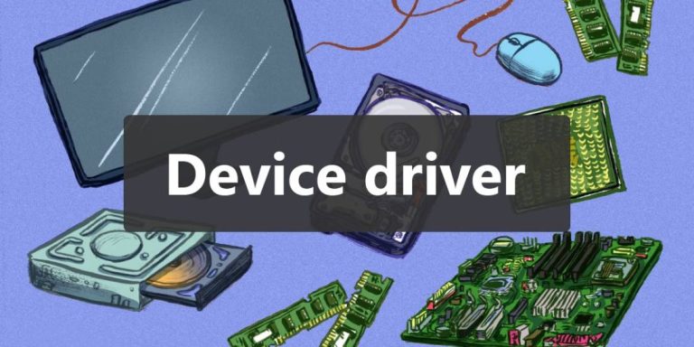 Device Driver (Trình điều kiển thiết bị) là gì? | BKHOST