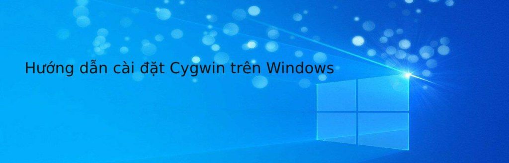 Hướng dẫn cài đặt Cygwin trên Windows chi tiết nhất | BKHOST
