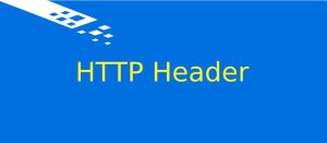 HTTP Header là gì? Ví dụ các trường Request Header | BKHOST